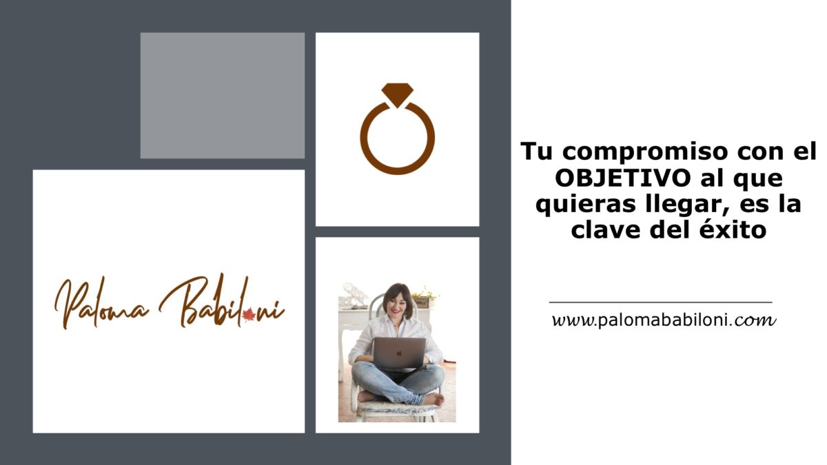El compromiso es la clave del ÉXITO - Paloma Babiloni